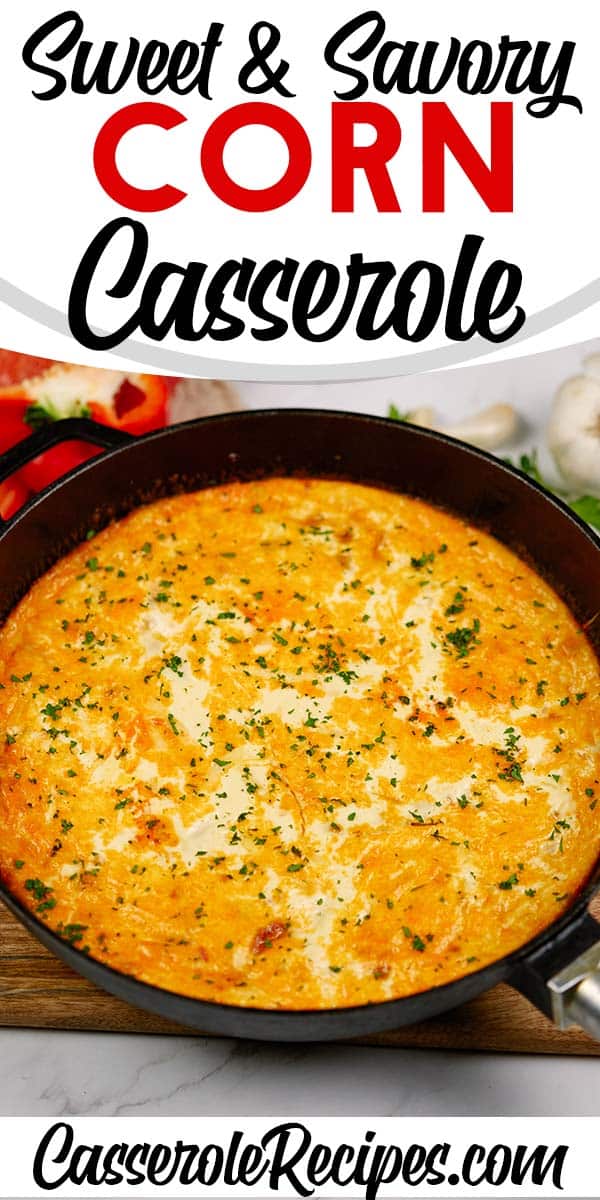 Sweet and Savory Corn Casserole - Casserole Recipes