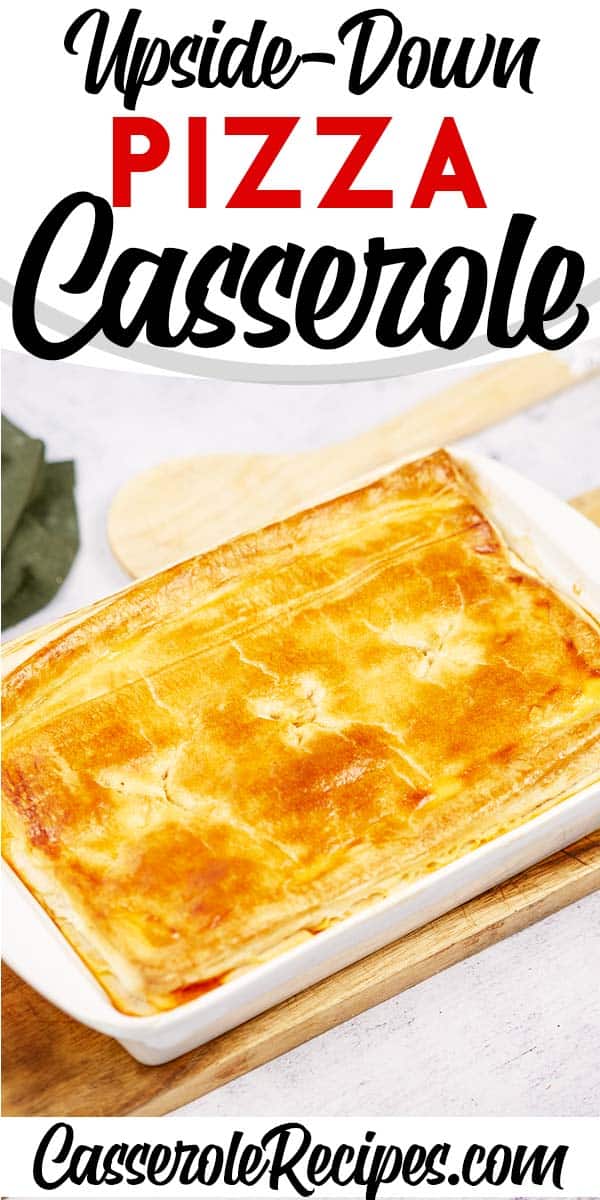 Upside Down Pizza Casserole - Casserole Recipes